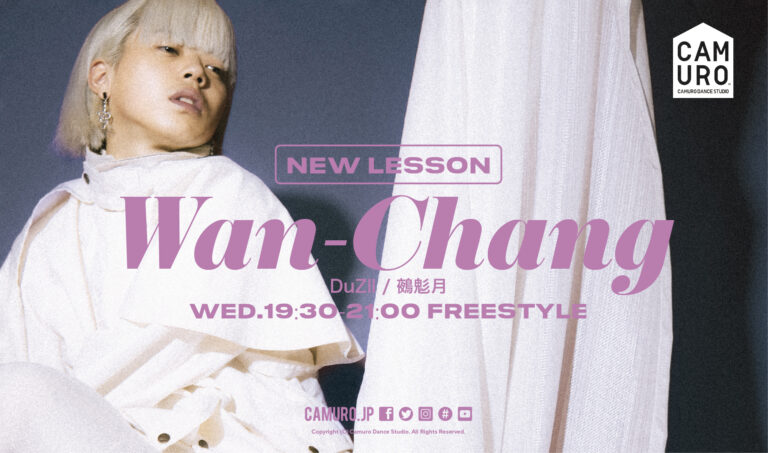 【New Lesson】Wan-Chang｜2023.06.07.wed.START!! | 大阪のダンススタジオ｜カムロダンススタジオ ...